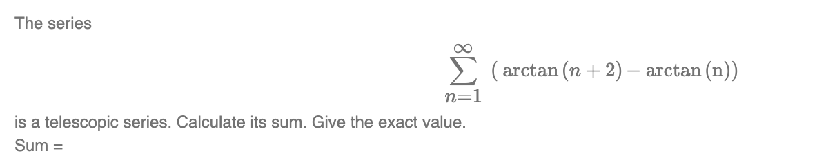 Solved The series∑n=1∞(arctan(n+2)-arctan(n))is ﻿a | Chegg.com