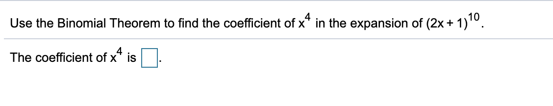 Solved Use the Binomial Theorem to find the coefficient of | Chegg.com
