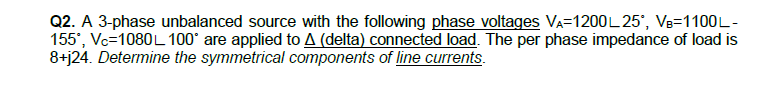 Solved Q2. A 3-phase unbalanced source with the following | Chegg.com