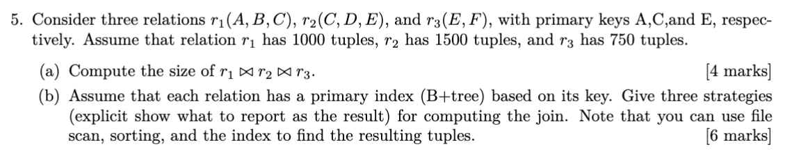 Solved 5. Consider three relations r1(A,B,C),r2(C,D,E), and | Chegg.com