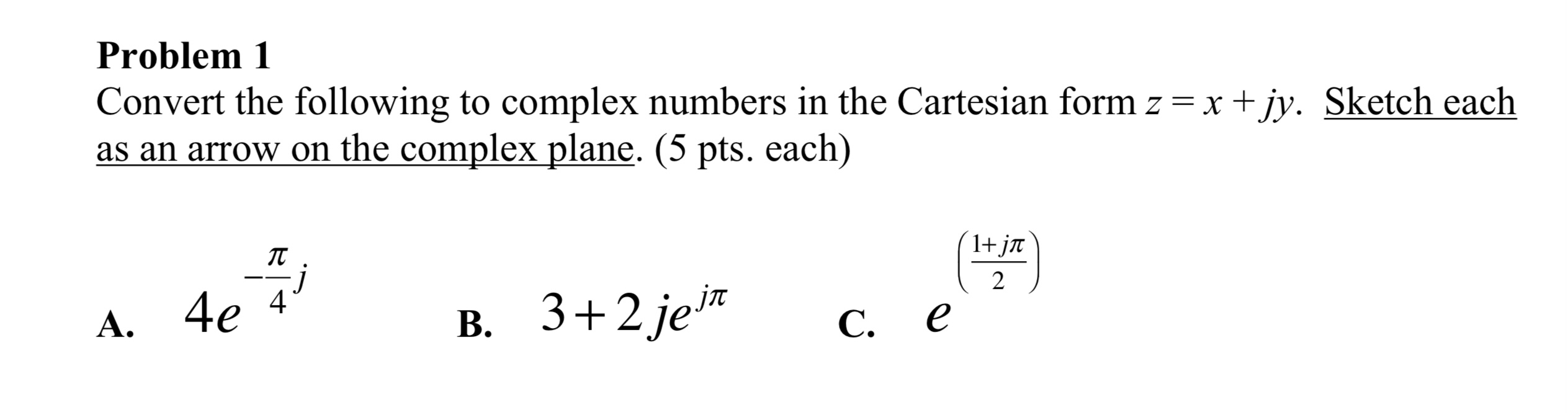 Solved Problem 1 Convert the following to complex numbers in | Chegg.com