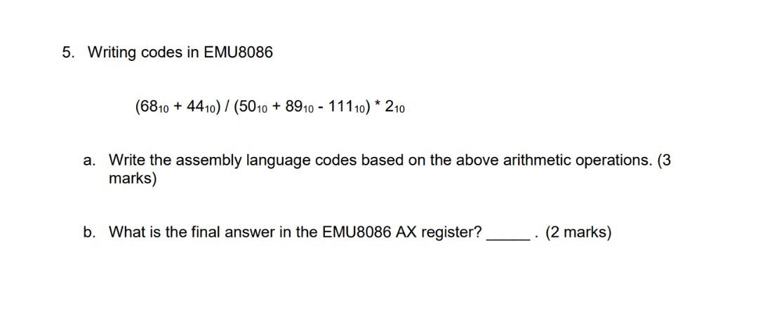 Solved 5. Writing codes in EMU8086 (6810 + 4410) / (5010 + | Chegg.com