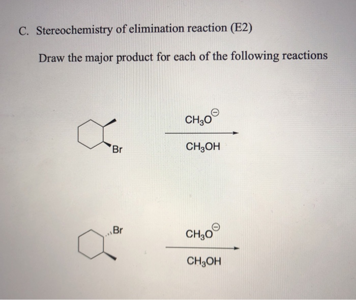 Solved C. Stereochemistry of elimination reaction (E2) Draw | Chegg.com
