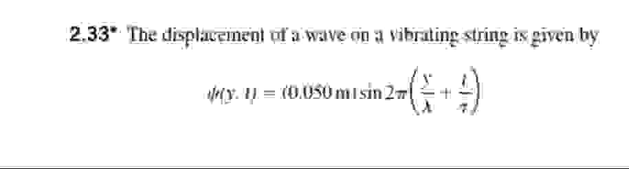 Solved 2.33* ﻿The displacement ư ﻿a wave on a vibrating | Chegg.com