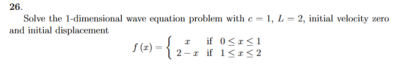 Solved 26. Solve the 1-dimensional wave equation problem | Chegg.com