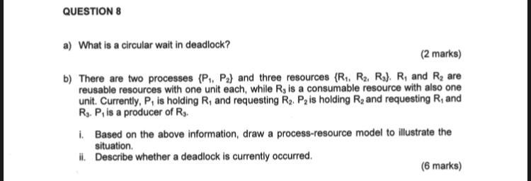 Solved QUESTION 8 a) What is a circular wait in deadlock? (2 | Chegg.com