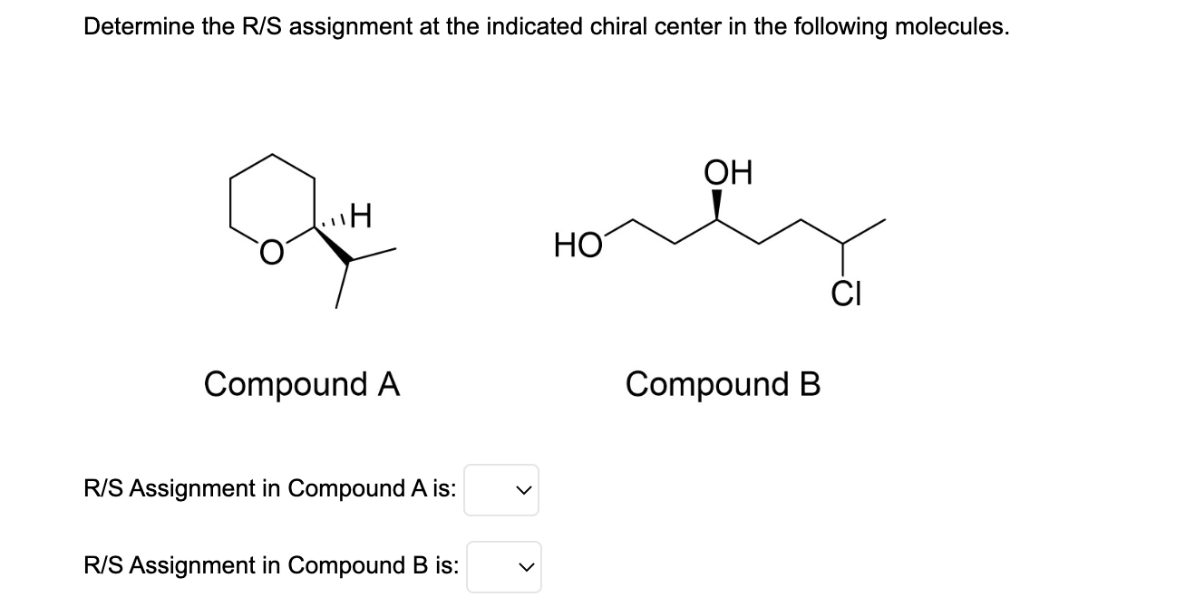 Solved Determine the R/S assignment at the indicated chiral | Chegg.com Solved Determine the R/S assignment at the indicated chiral | Chegg.com