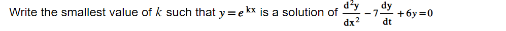 Solved Write the smallest value of k such that y=ekx is a | Chegg.com