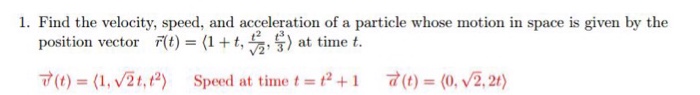Solved Find the velocity, speed, and acceleration of a | Chegg.com