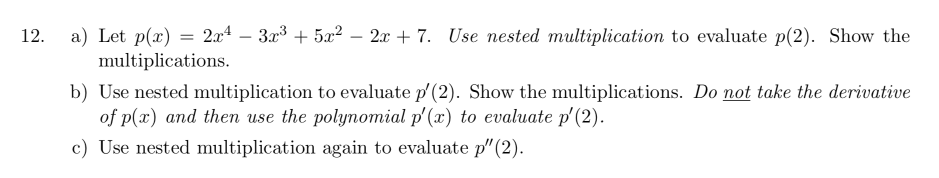 Solved 12. a) Let p(x) = 2x4 – 3x3 + 5x2 – 2x + 7. Use | Chegg.com