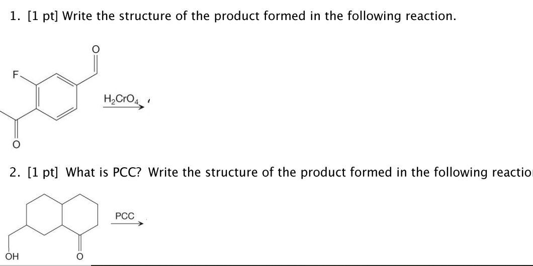 Solved 1. [1 pt] Write the structure of the product formed | Chegg.com
