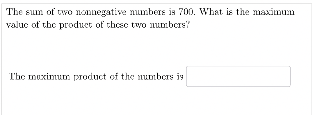 Solved The sum of two nonnegative numbers is 700 . What is | Chegg.com