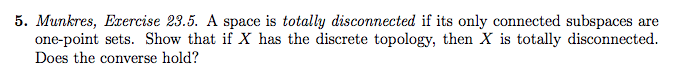Solved 5. Munkres, Exercise 23.5. A space is totally | Chegg.com