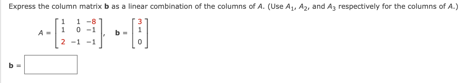 Solved Express the column matrix b as a linear combination | Chegg.com