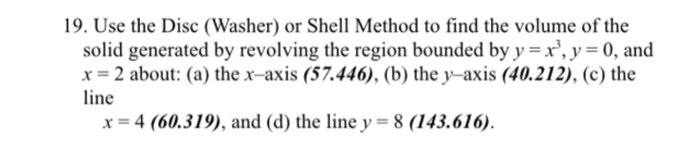 Solved Use the Disc (Washer) or Shell Method to find the | Chegg.com