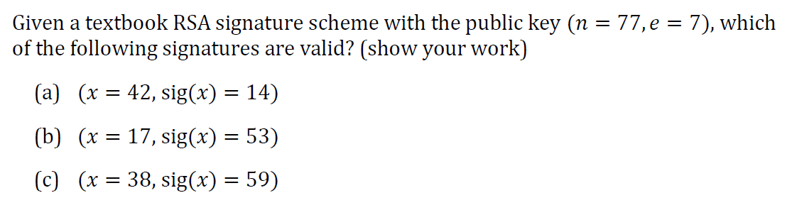 Solved Given a textbook RSA signature scheme with the public | Chegg.com