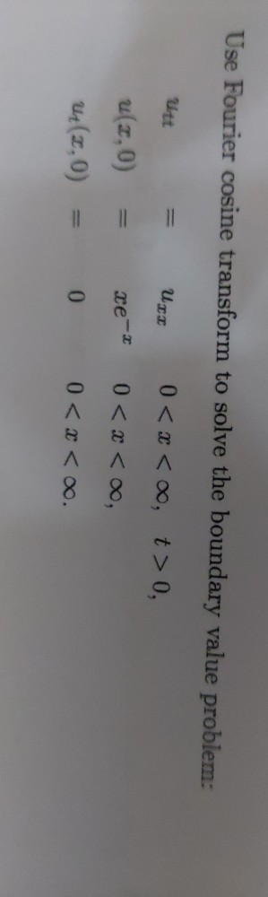 Solved Use Fourier cosine transform to solve the boundary | Chegg.com