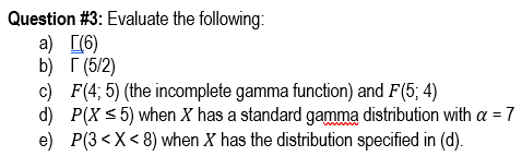 Solved Question \#3: Evaluate the following: a) Γ(6) b) | Chegg.com
