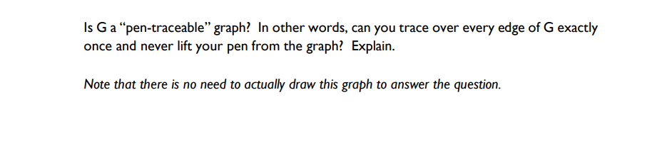 Solved Is G a "pen-traceable" graph? In other words, can you | Chegg.com