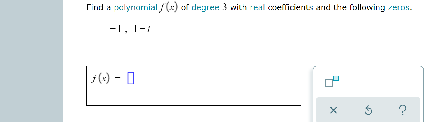 Solved Find a polynomial f(x) of degree 3 with real | Chegg.com