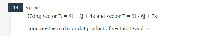 Solved 5 points Using vector D=5i+2j+4k and vector | Chegg.com