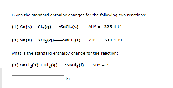 Solved Given the standard enthalpy changes for the following | Chegg.com