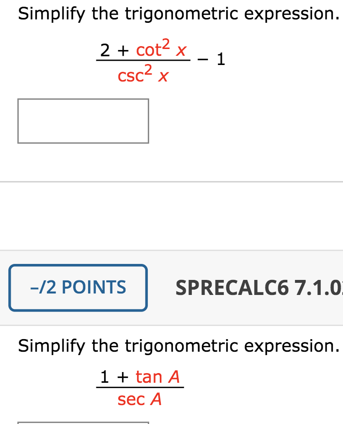 Solved Simplify the trigonometric expression. 2 + coté x - 1 | Chegg.com