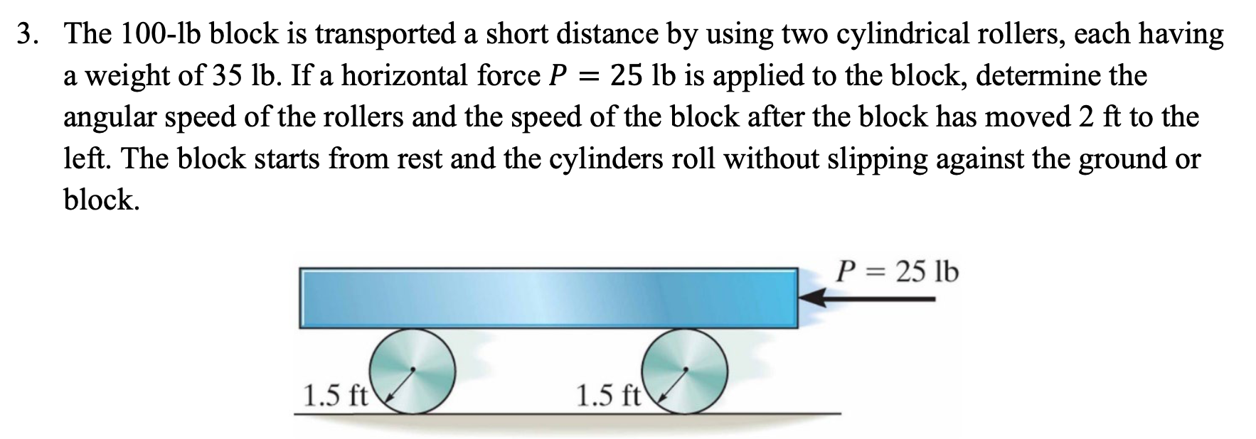 Solved 3. The 100-lb block is transported a short distance | Chegg.com