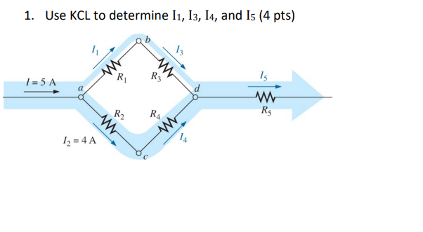 Solved Use KCL ﻿to determine I1,I3,I4, ﻿and I5 (4 ﻿pts) | Chegg.com