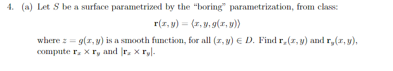 Solved (a) ﻿Let S ﻿be a surface parametrized by the "boring" | Chegg.com