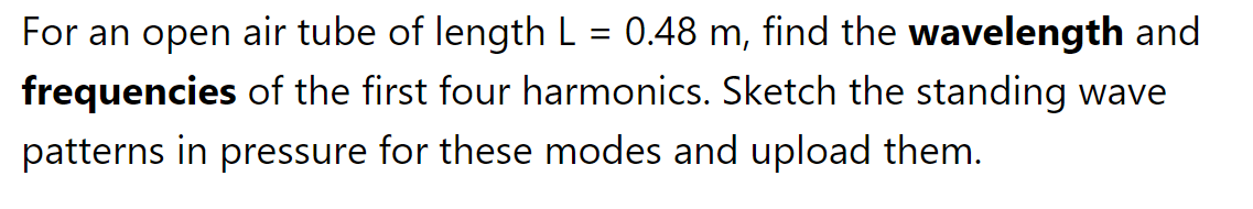 Solved - For an open air tube of length L = 0.48 m, find the | Chegg.com
