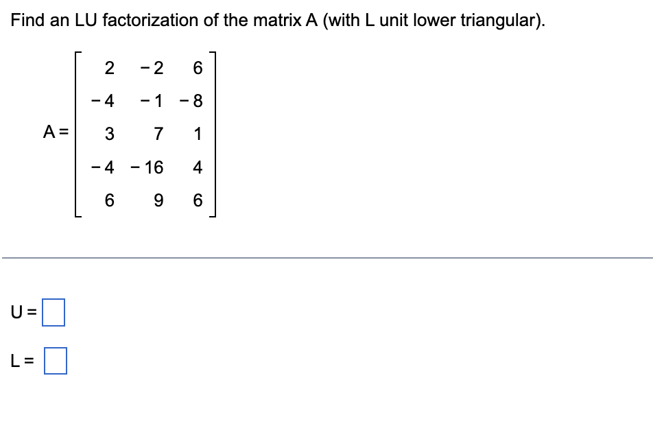 Solved Find an LU factorization of the matrix A (with L unit | Chegg.com