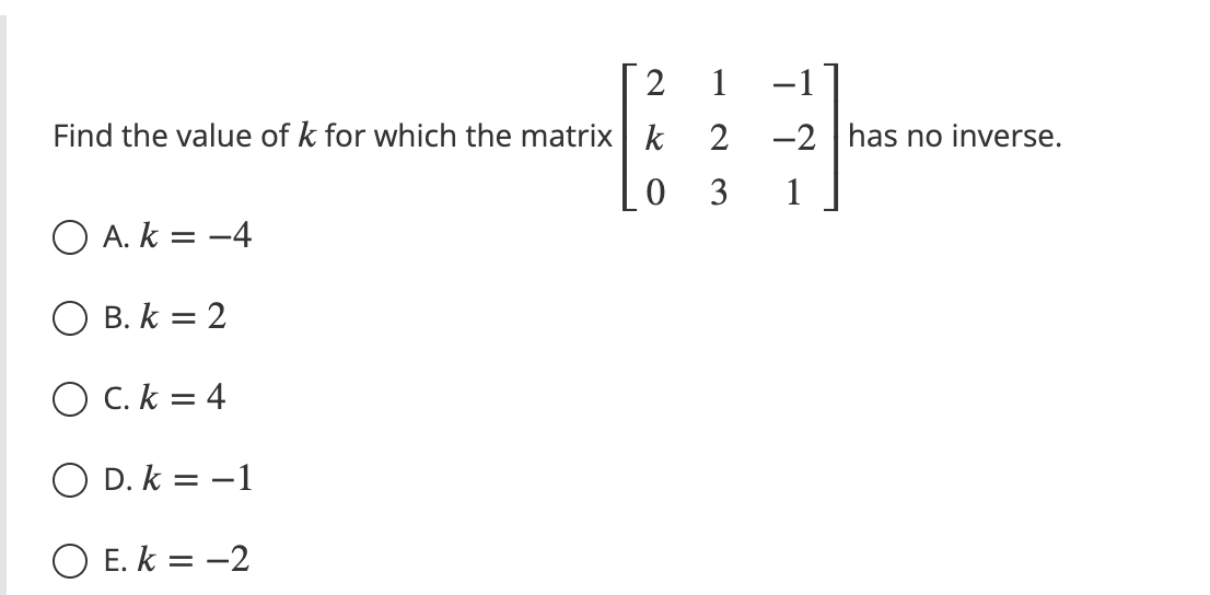 Solved Find the value of k for which the matrix | Chegg.com
