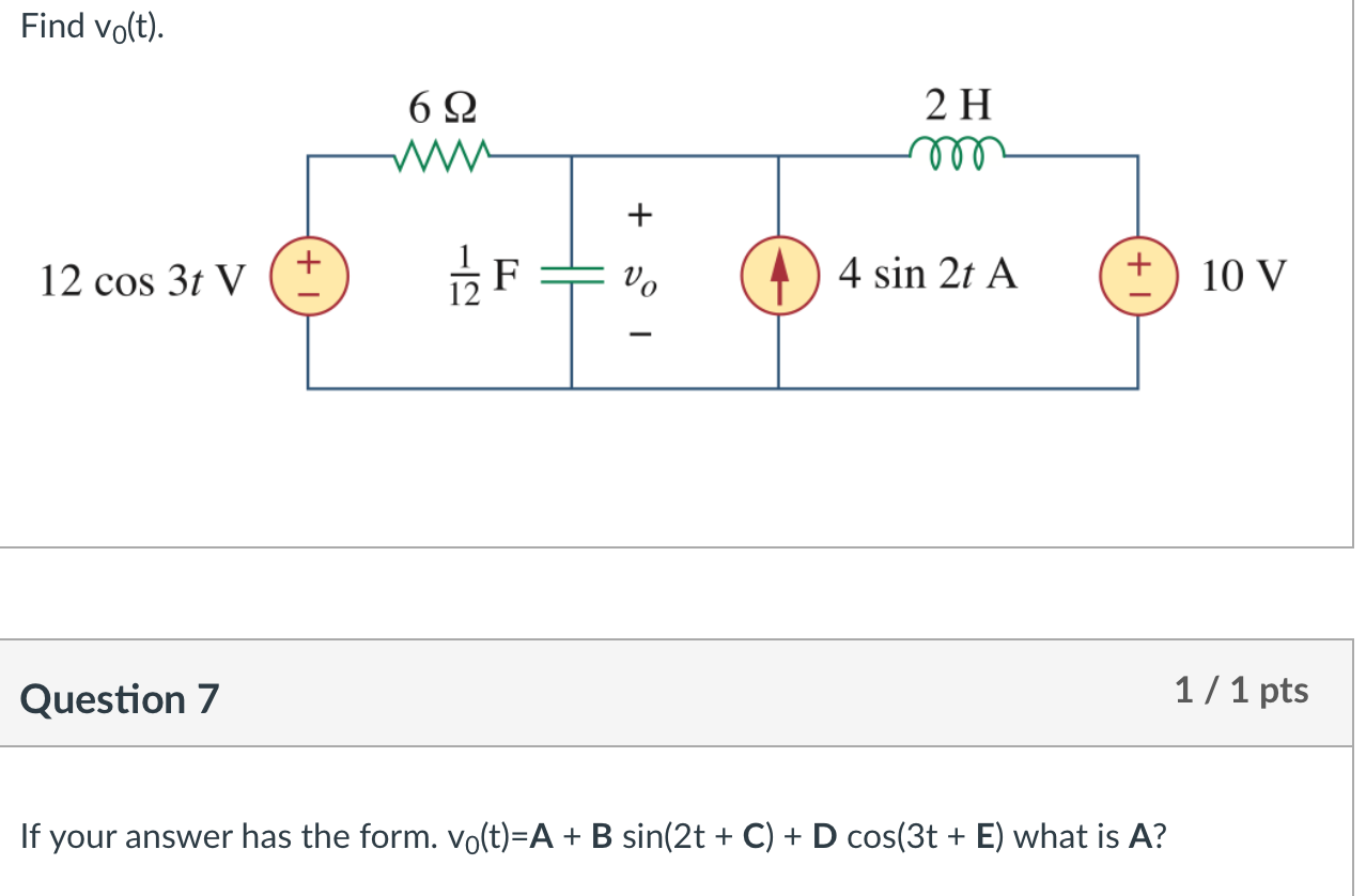 Solved Find v0(t). Question 7 If your answer has the form. | Chegg.com