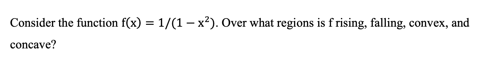 Solved Consider the function f(x) = 1/(1 – x2). Over what | Chegg.com