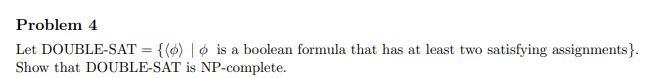 Solved Problem 4 Let Double Sat O Is A Boolean Chegg