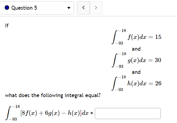 Solved ∫−93−18f(x)dx=15∫−93−18g(x)dx=30∫−93−18h(x)dx=26 what | Chegg.com