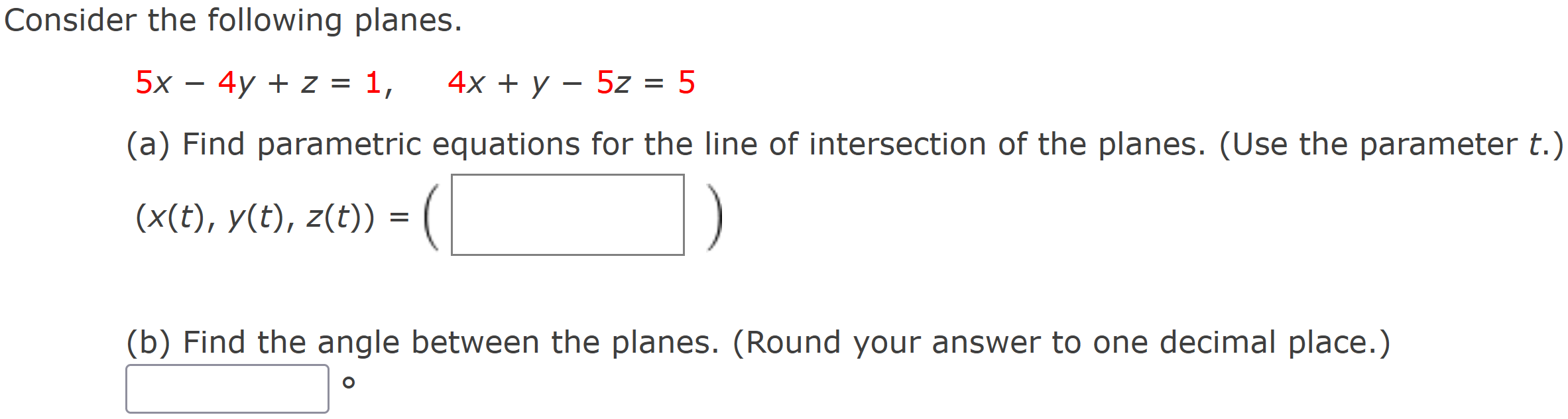 Solved Consider the following planes. 5x−4y+z=1,4x+y−5z=5 | Chegg.com
