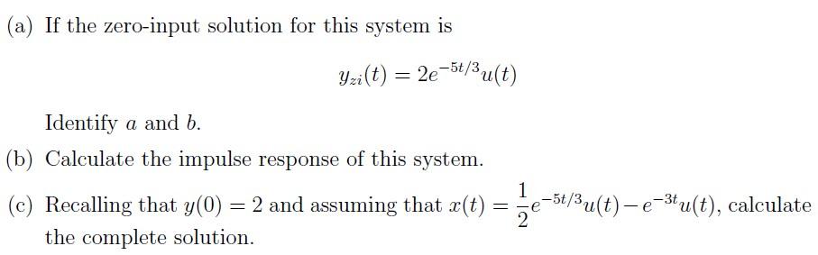 Solved 3. Consider a causal continuous-time LTI system | Chegg.com Solved 3. Consider a causal continuous-time LTI system | Chegg.com