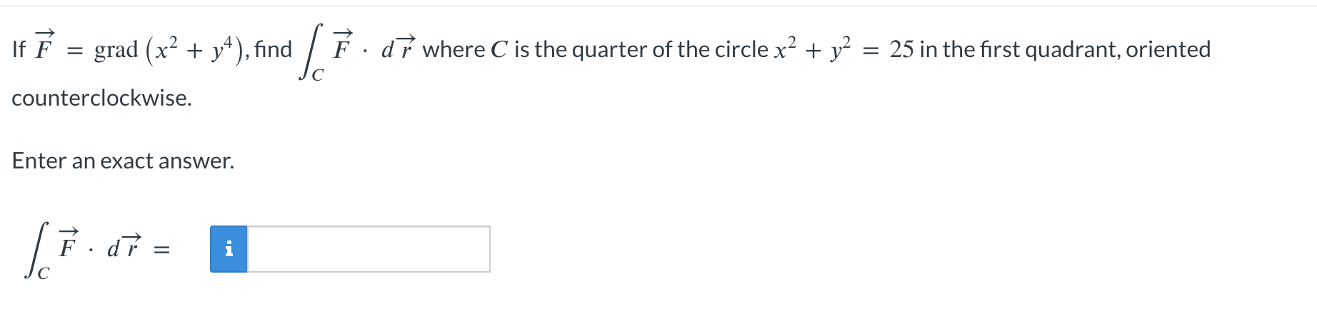Solved If F=grad(x2+y4), find ∫CF⋅dr where C is the quarter | Chegg.com