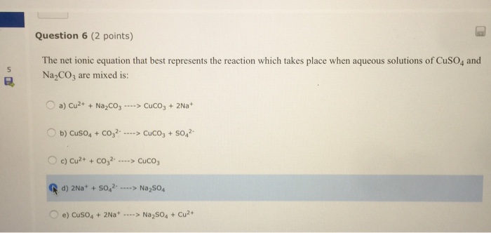 Solved Question 6 (2 points) The net ionic equation that | Chegg.com