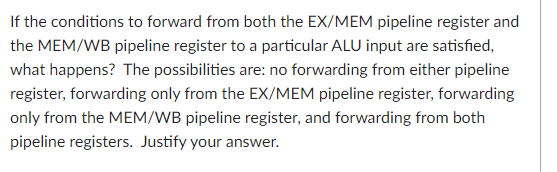 Solved If the conditions to forward from both the EX/MEM | Chegg.com