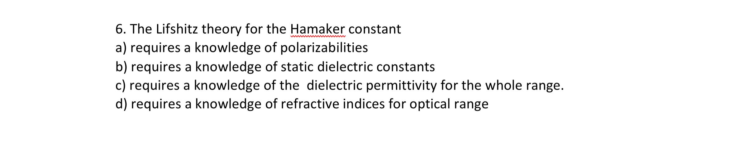 Solved 6. The Lifshitz theory for the Hamaker constant a) | Chegg.com