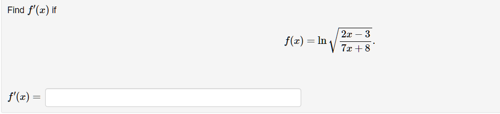 Solved Find f′(x) if f(x)=ln7x+82x−3 f′(x)= | Chegg.com