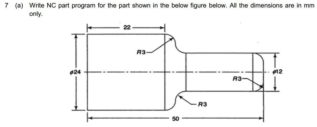 Solved 7 (a) Write NC part program for the part shown in the | Chegg.com