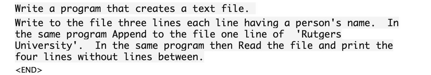 Solved Write a program that creates a text file. Write to | Chegg.com