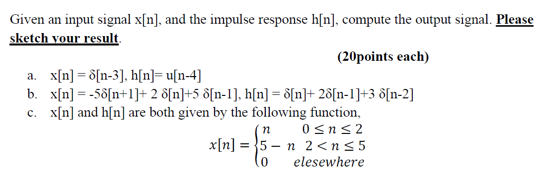 Solved Given an input signal x[n], and the impulse response | Chegg.com