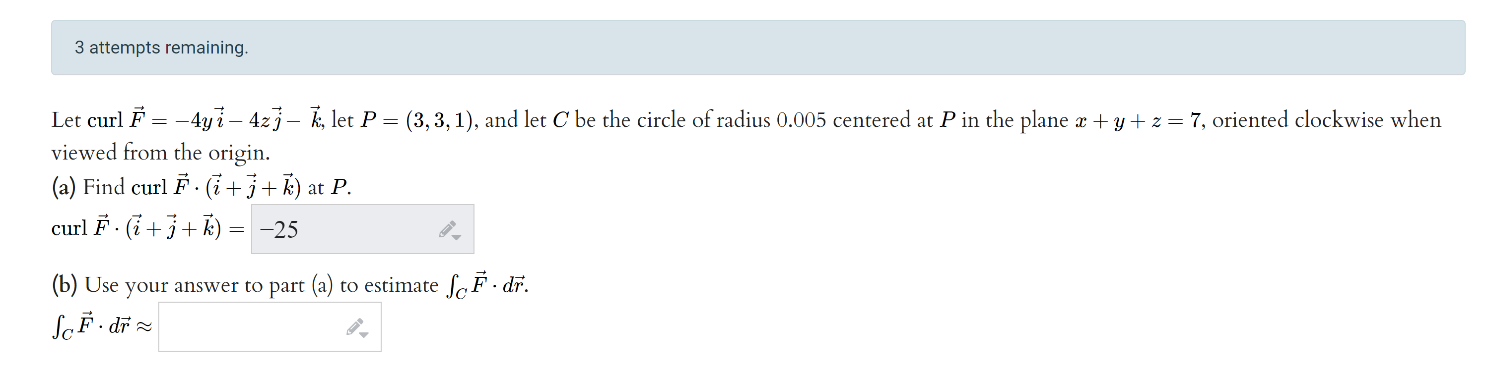 Solved Let curl F=−4yi−4zj−k, let P=(3,3,1), and let C be | Chegg.com