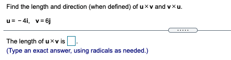 Solved Find the length and direction (when defined) of u xv | Chegg.com
