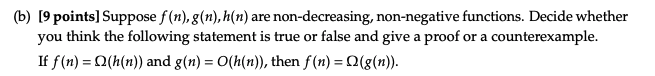 Solved (b) 19 points] Suppose f(n), g(n), h(n) are | Chegg.com